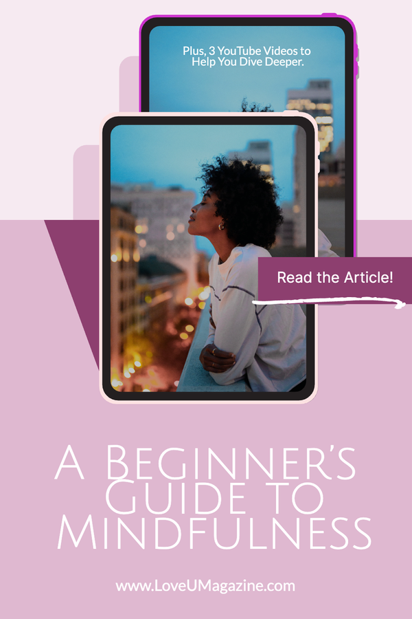 A Beginner’s Guide to Mindfulness and How to Incorporate It Into Your Life