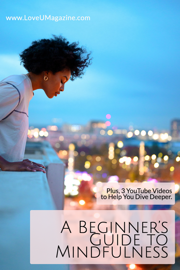 A Beginner’s Guide to Mindfulness and How to Incorporate It Into Your Life